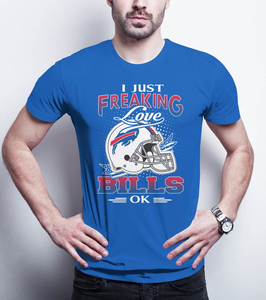 I Just Freaking Love Buffalo Bills Ok T-Shirt