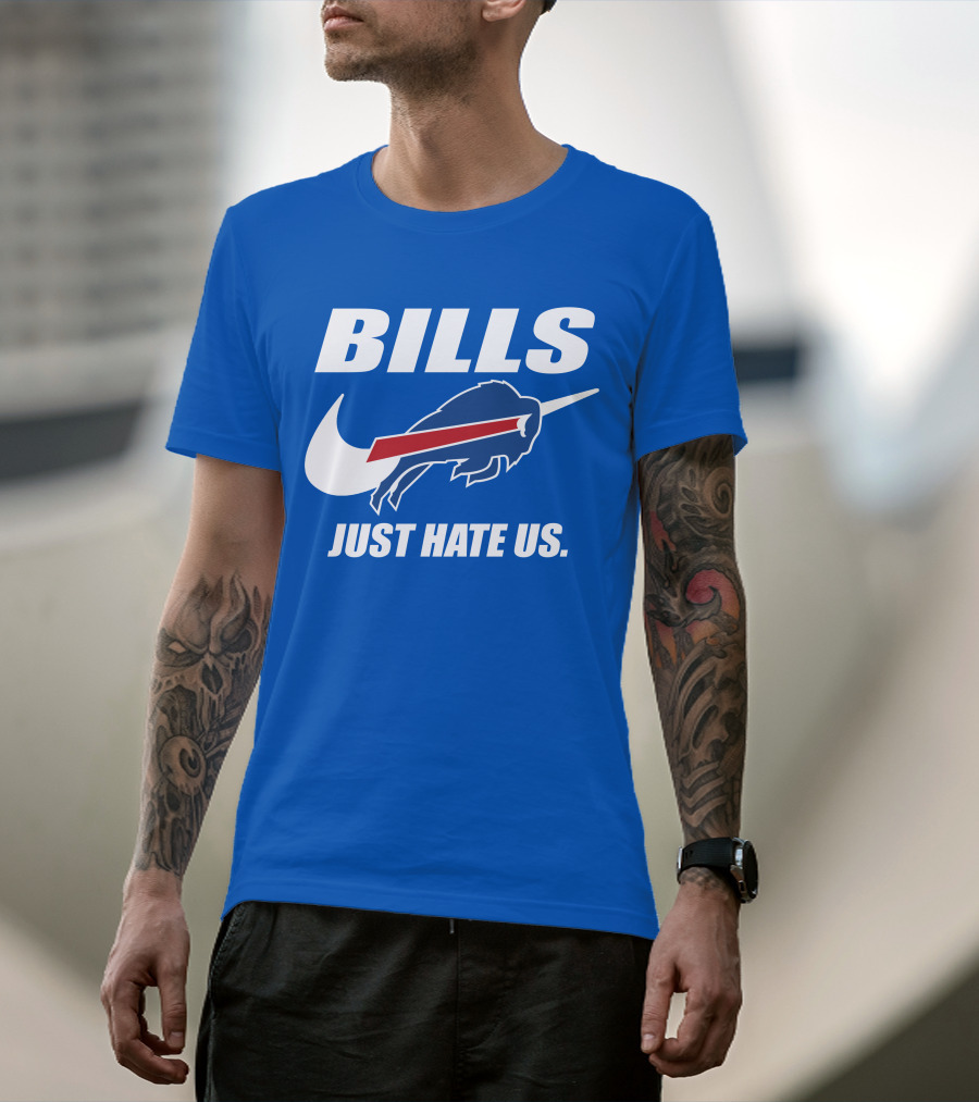 Buffalo Bills Just Hate Us T-Shirt