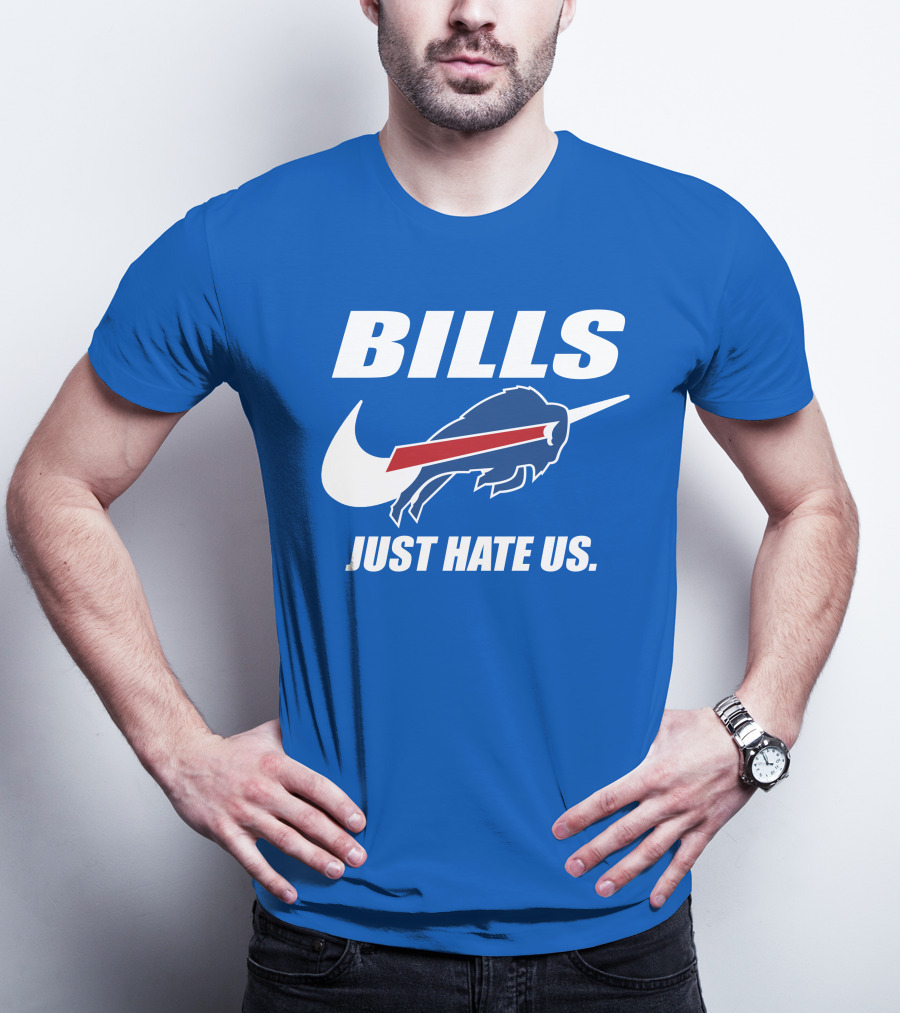 Buffalo Bills Just Hate Us T-Shirt