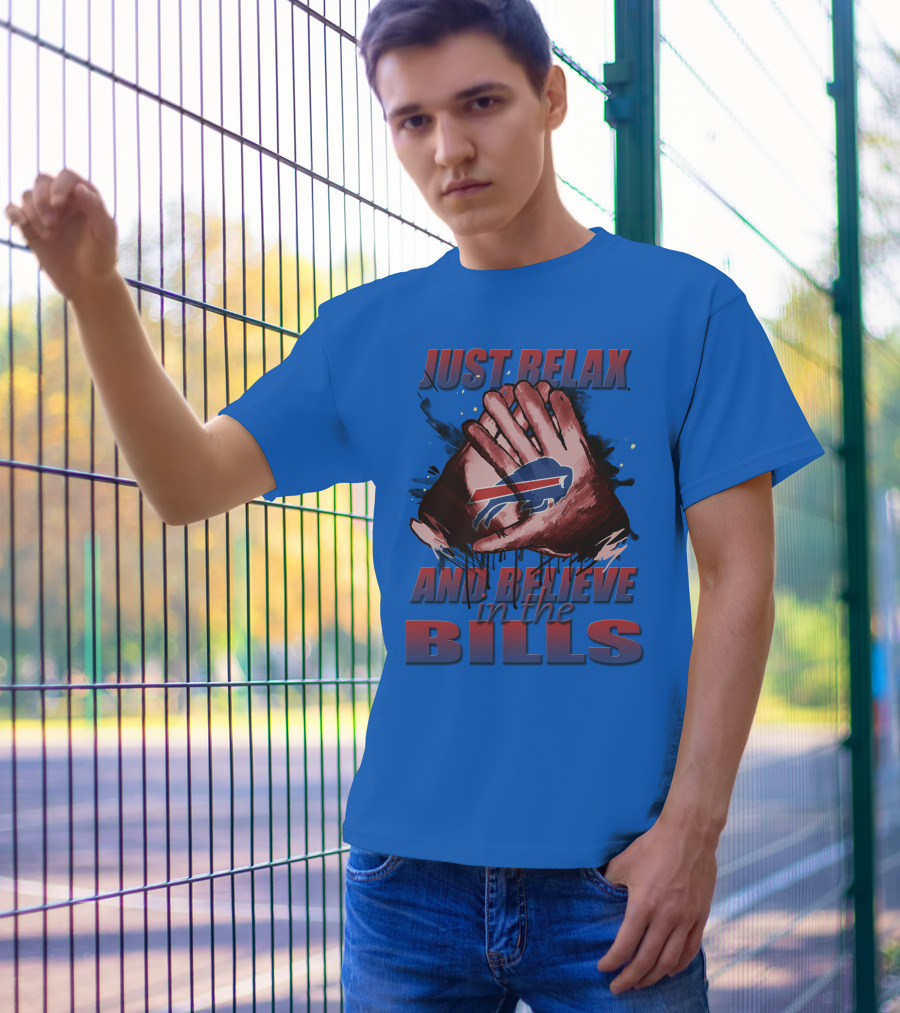 Just Relax And Believe In The Bills Buffalo Bills T-Shirt