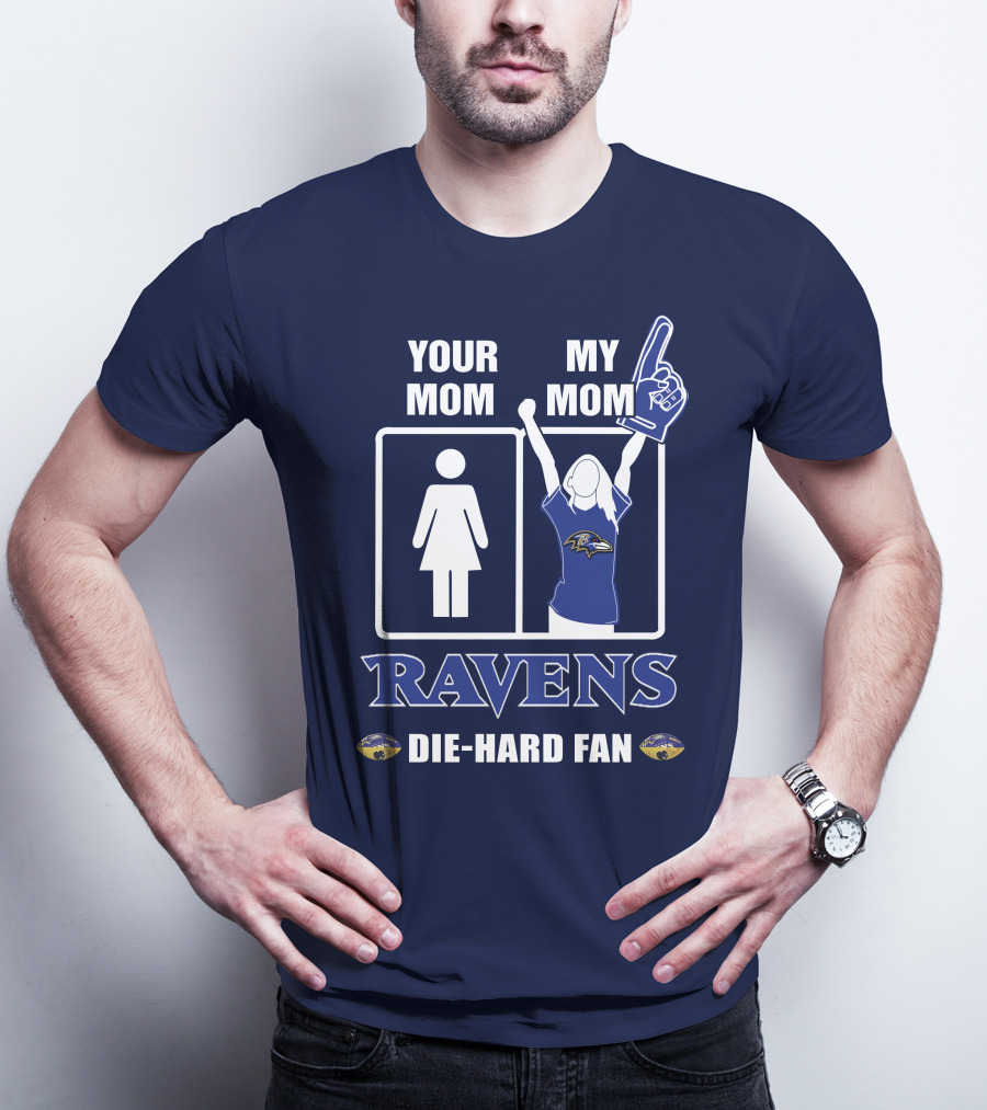 Your Mom My Mom Ravens Die-Hard Fan T-Shirt