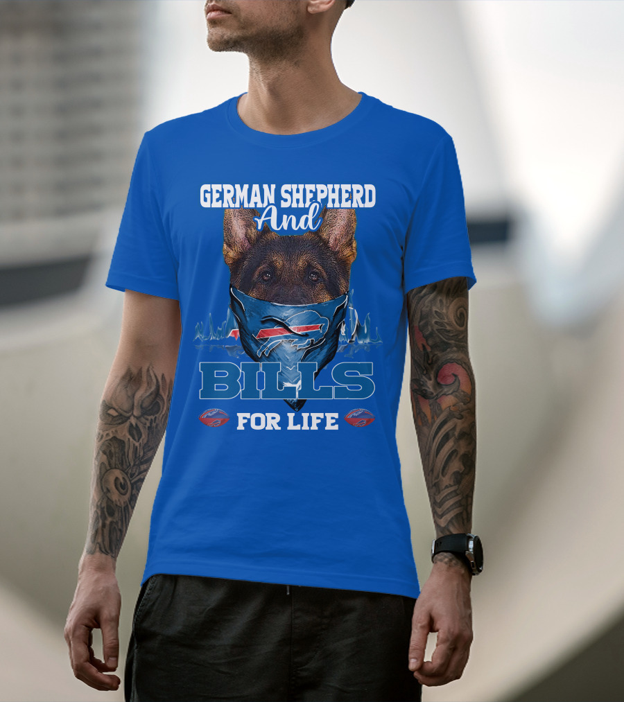 German Shepherd And Buffalo Bills For Life T-Shirt