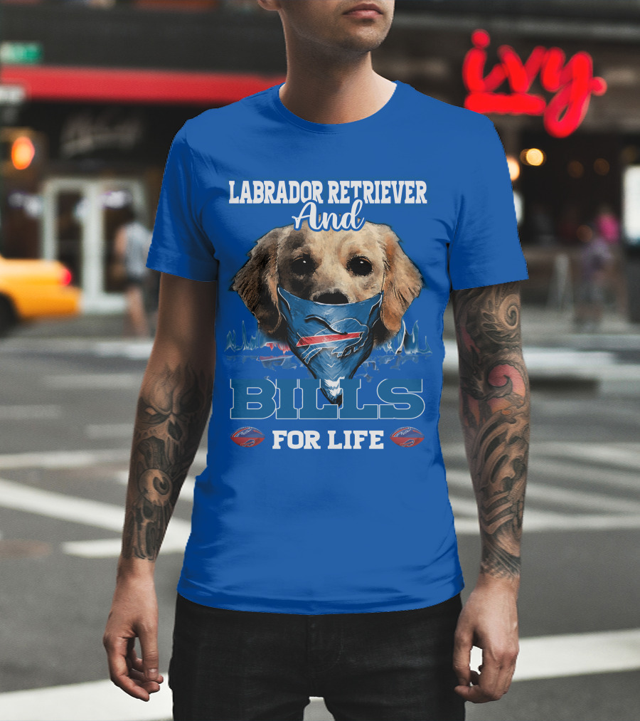Labrador Retriever And Bills For Life Buffalo Bills Football T-Shirt