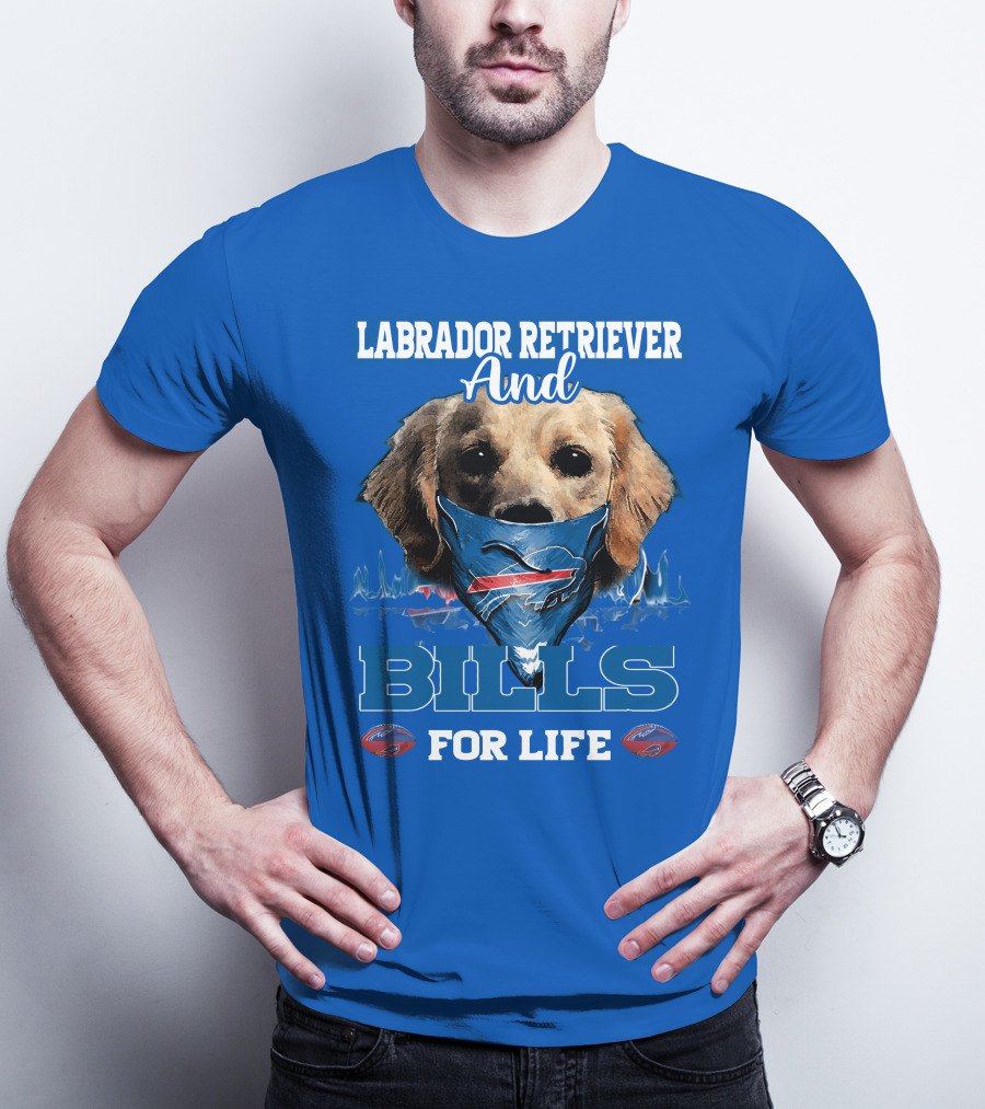 Labrador Retriever And Bills For Life Buffalo Bills Football T-Shirt