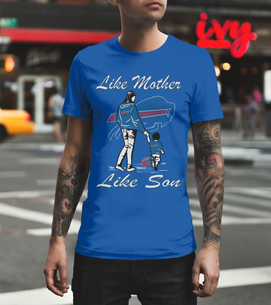 Like Mother Like Son Buffalo Bills T-Shirt