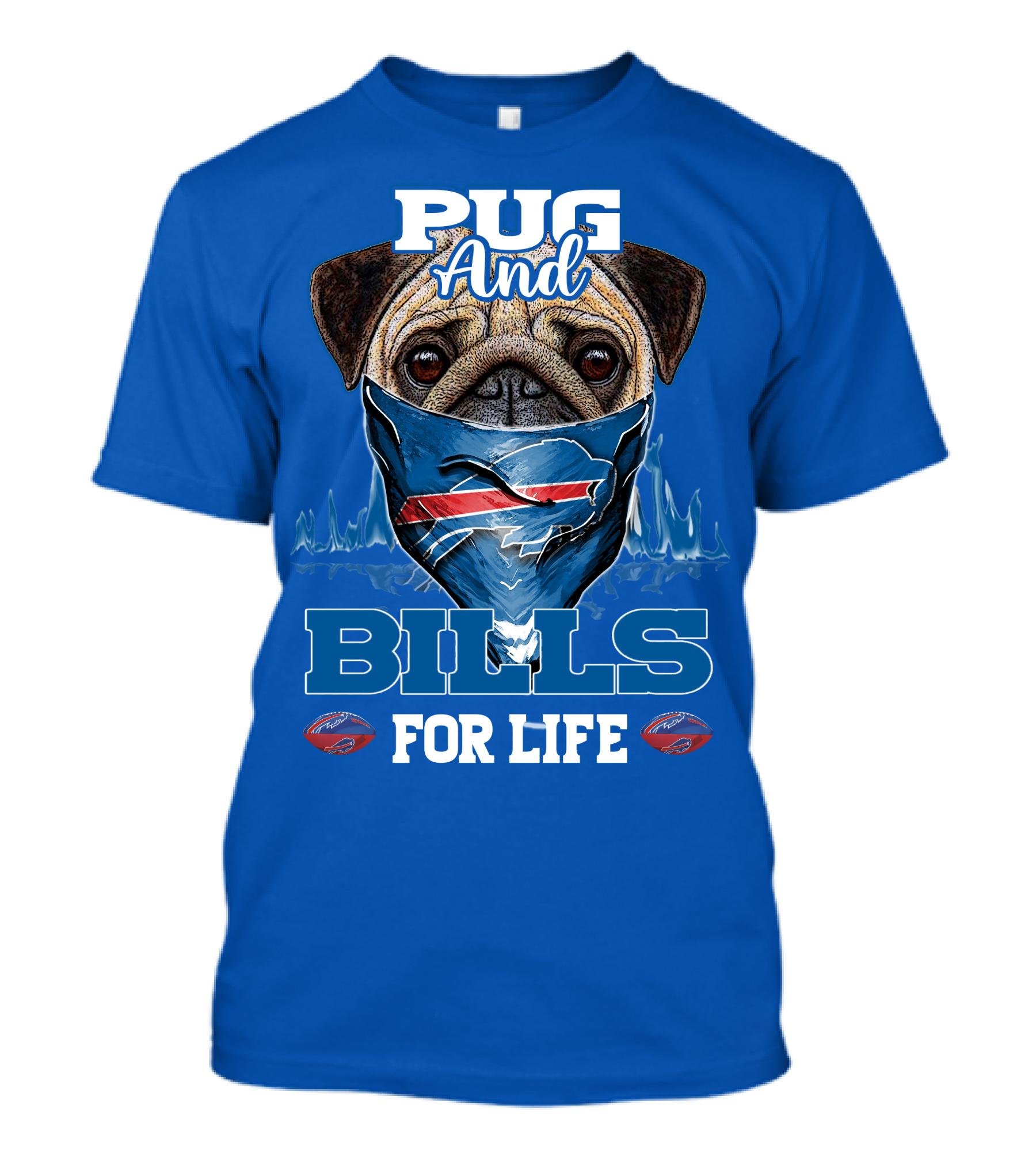 Pug And Buffalo Bills For Life Buffalo Bills T-Shirt