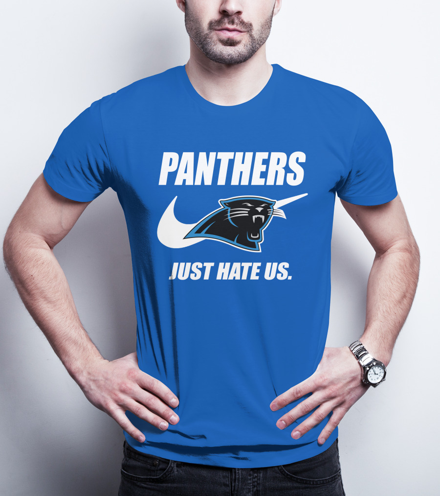 Panthers Just Hate Us T-Shirt