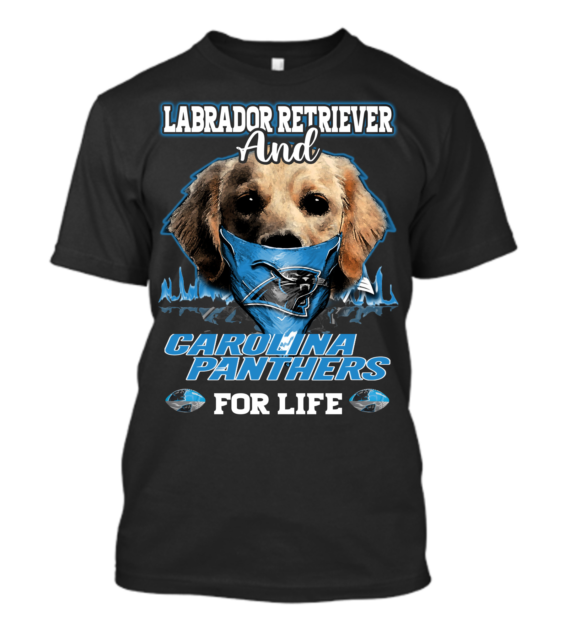 Labrador Retriever And Carolina Panthers For Life T-Shirt