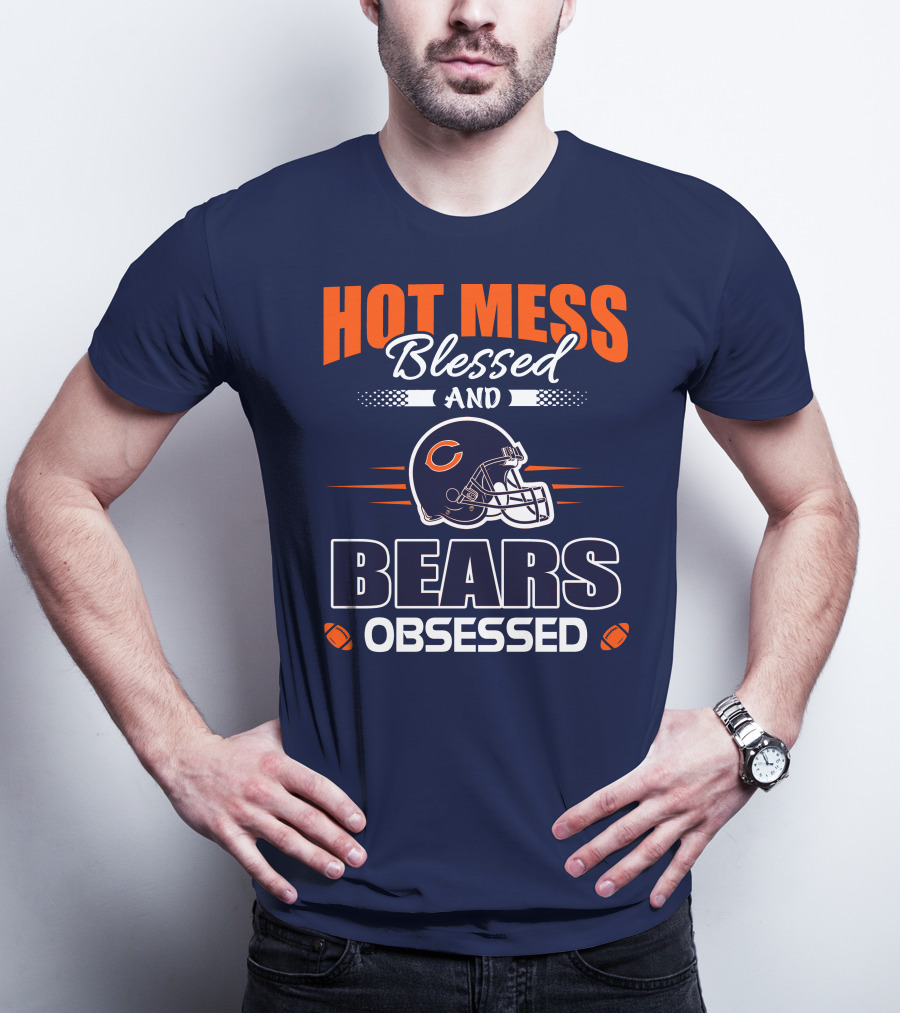 Hot Mess Blessed And Bears Obsessed T-Shirt