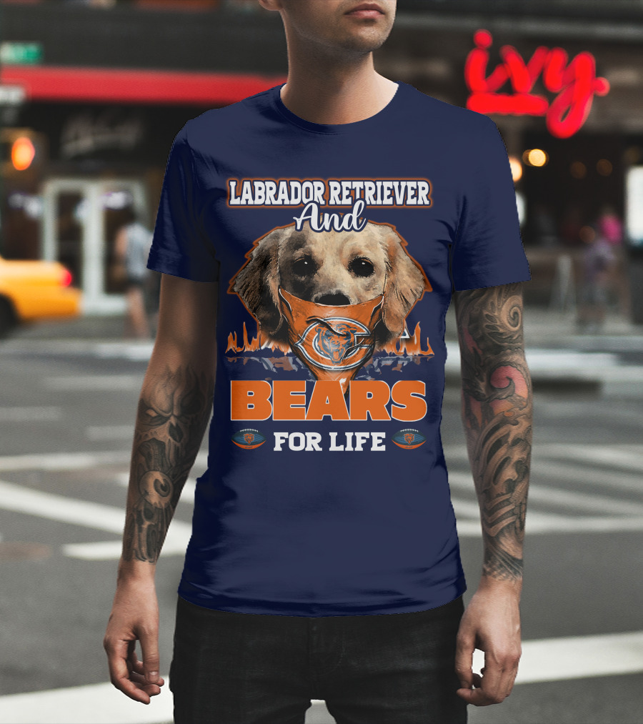 Labrador Retriever And Chicago Bears For Life T-Shirt