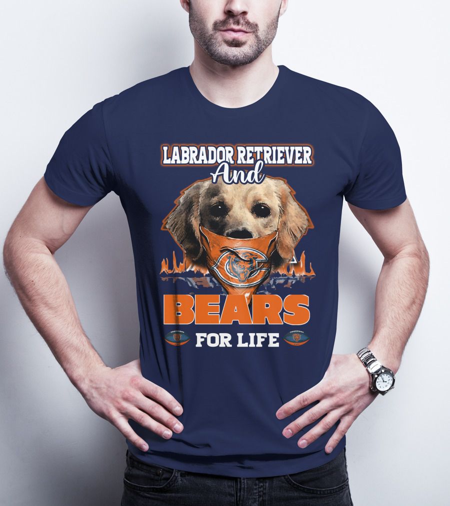 Labrador Retriever And Chicago Bears For Life T-Shirt