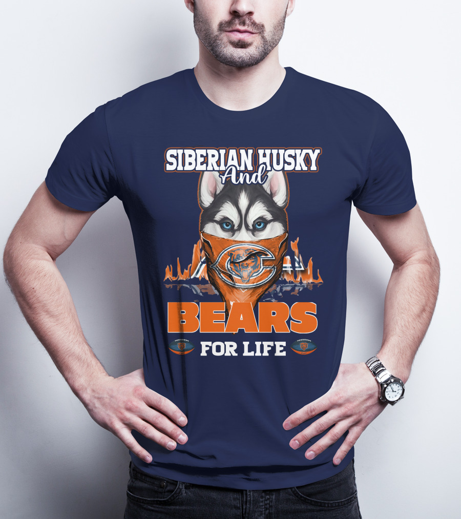 Siberian Husky And Bears For Life Chicago Bears T-Shirt