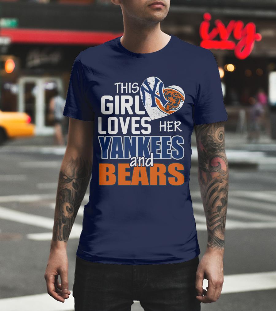 This Girl Loves Her Yankees And Bears T-Shirt