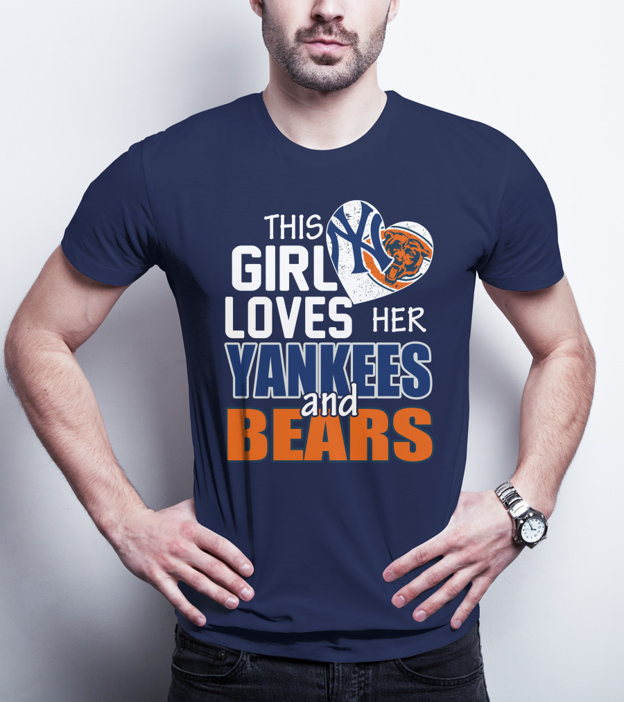 This Girl Loves Her Yankees And Bears T-Shirt