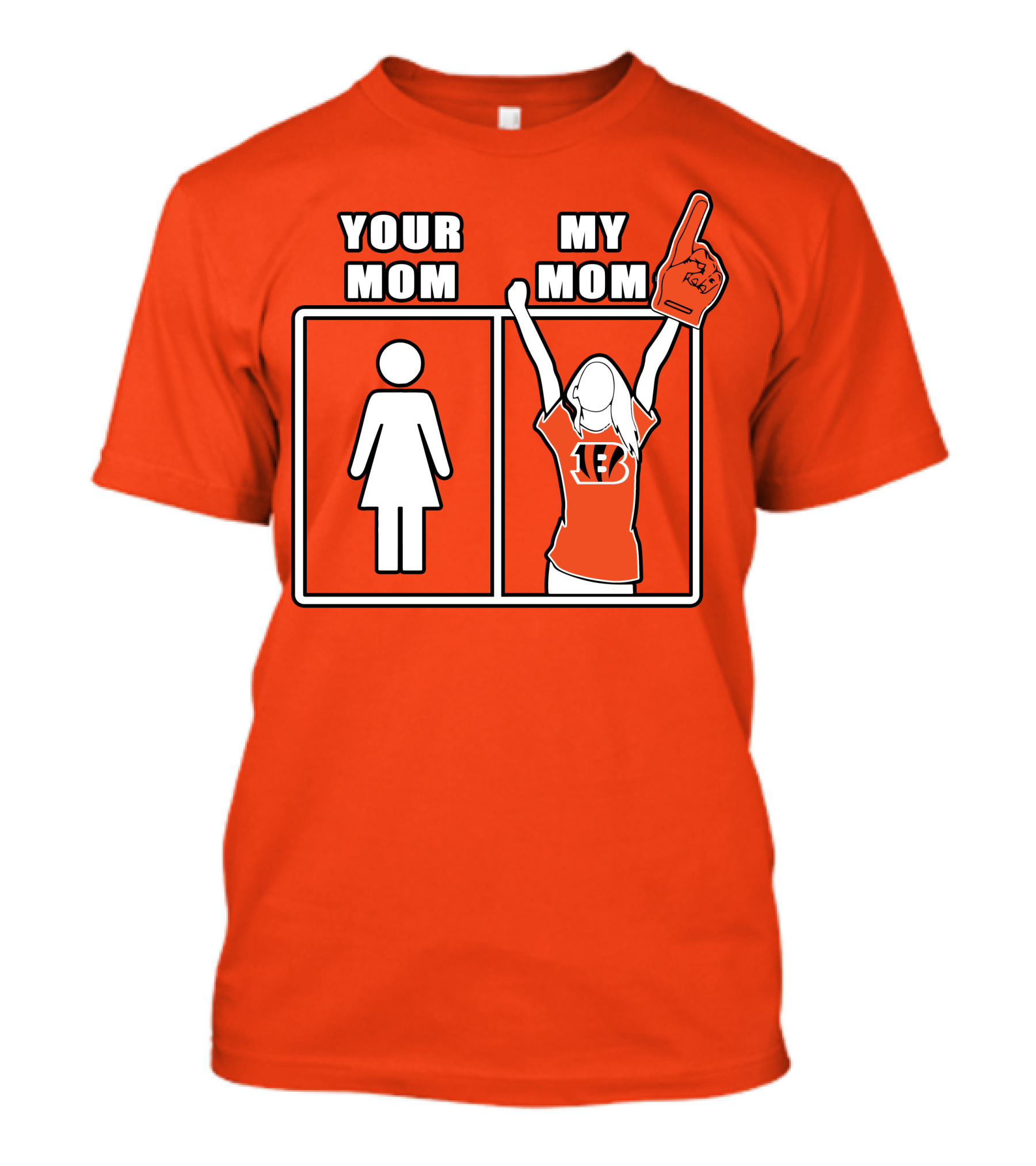 Cincinnati Bengals 30 Your Mom My Mom Bengals Fan Foam Finger T-Shirt