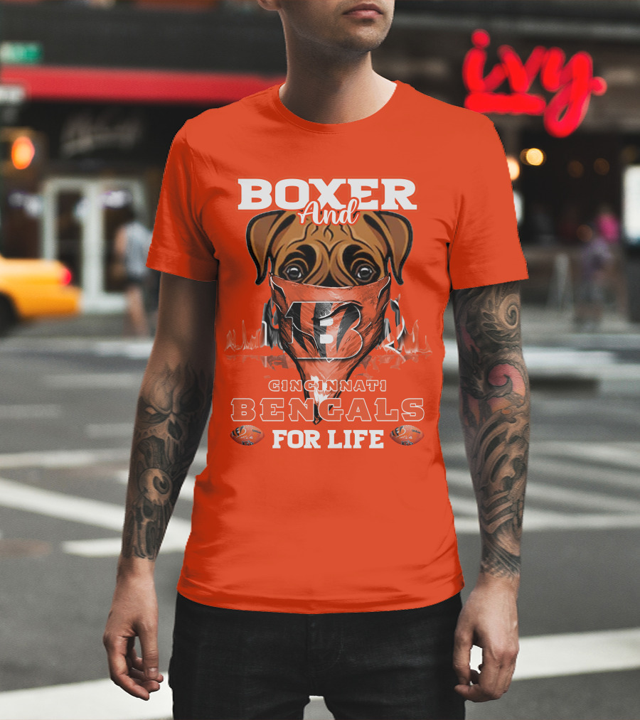 Boxer And Cincinnati Bengals For Life T-Shirt