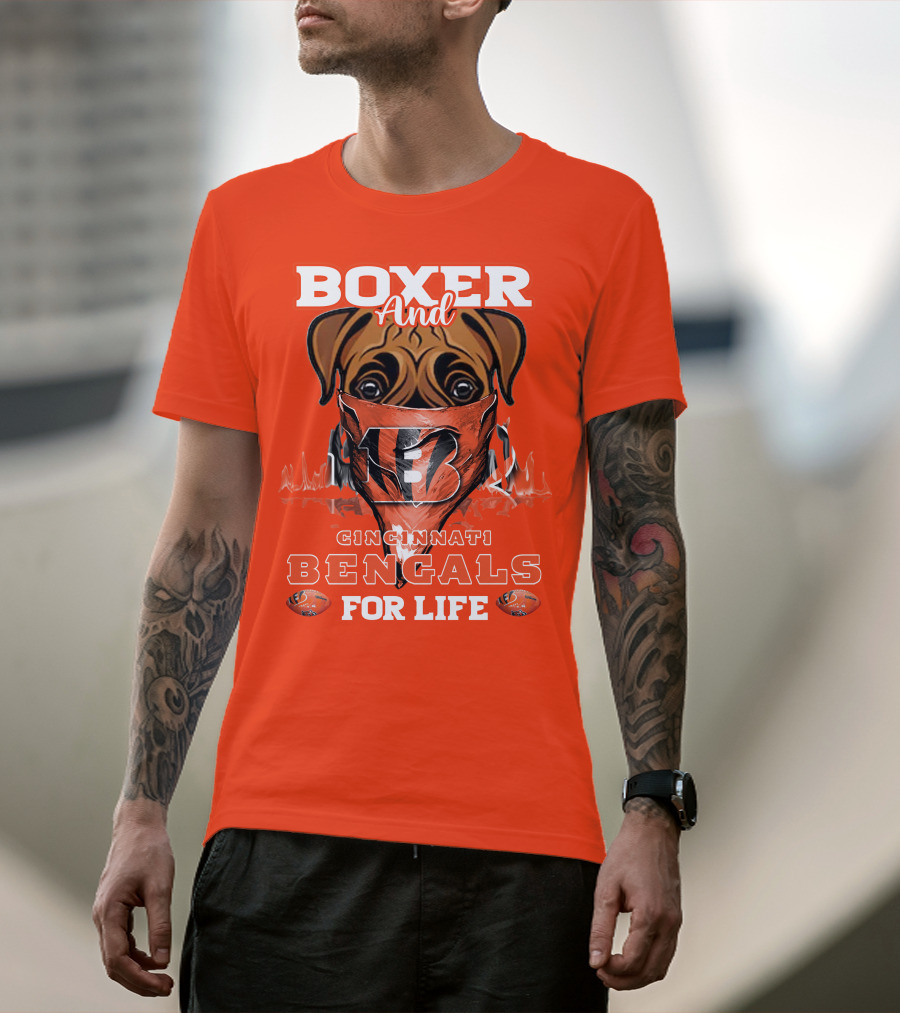 Boxer And Cincinnati Bengals For Life T-Shirt