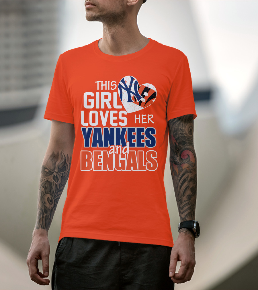 This Girl Loves Her Yankees And Bengals T-Shirt