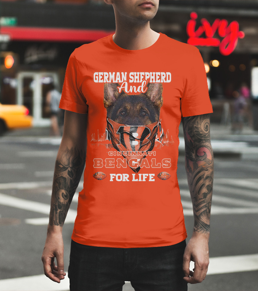 German Shepherd And Cincinnati Bengals For Life T-Shirt
