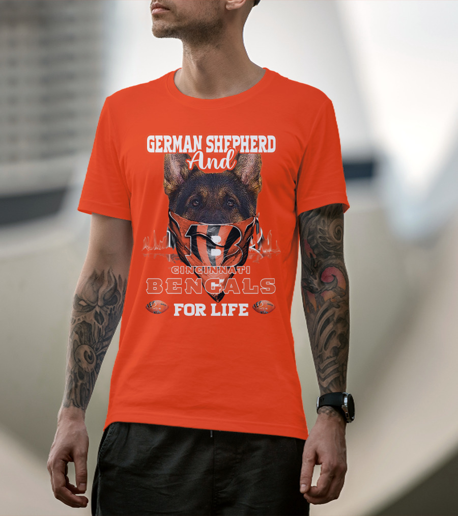 German Shepherd And Cincinnati Bengals For Life T-Shirt