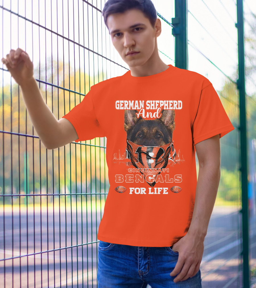 German Shepherd And Cincinnati Bengals For Life T-Shirt