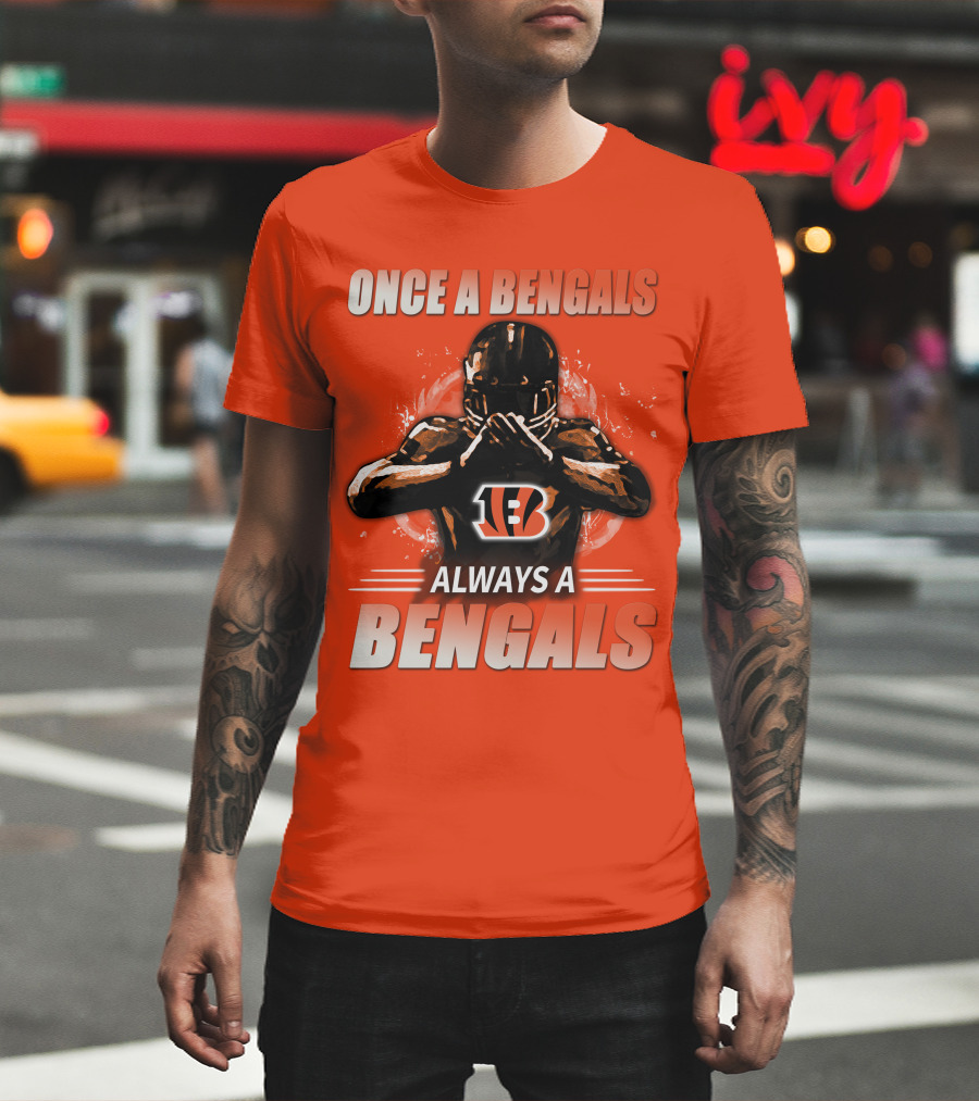 Cincinnati Bengals Once A Bengals Always A Bengals T-Shirt