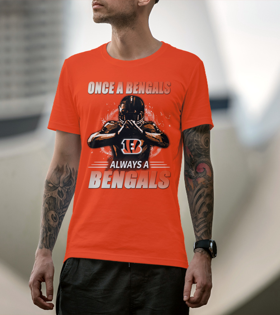 Cincinnati Bengals Once A Bengals Always A Bengals T-Shirt