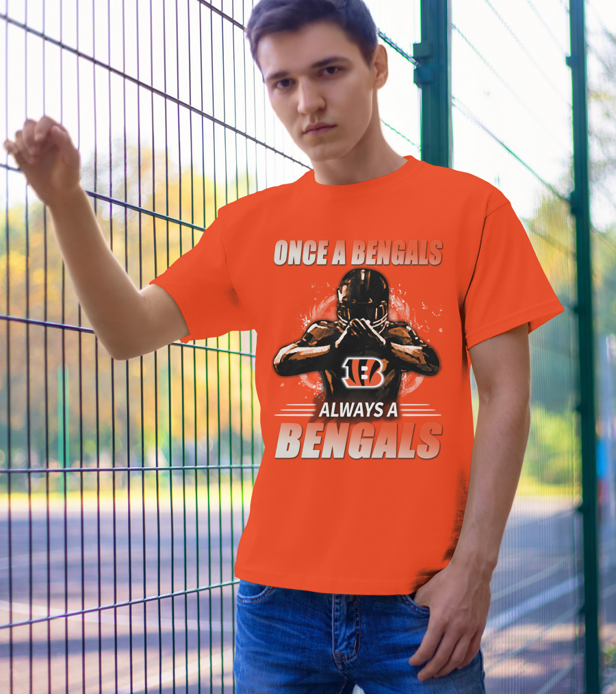 Cincinnati Bengals Once A Bengals Always A Bengals T-Shirt