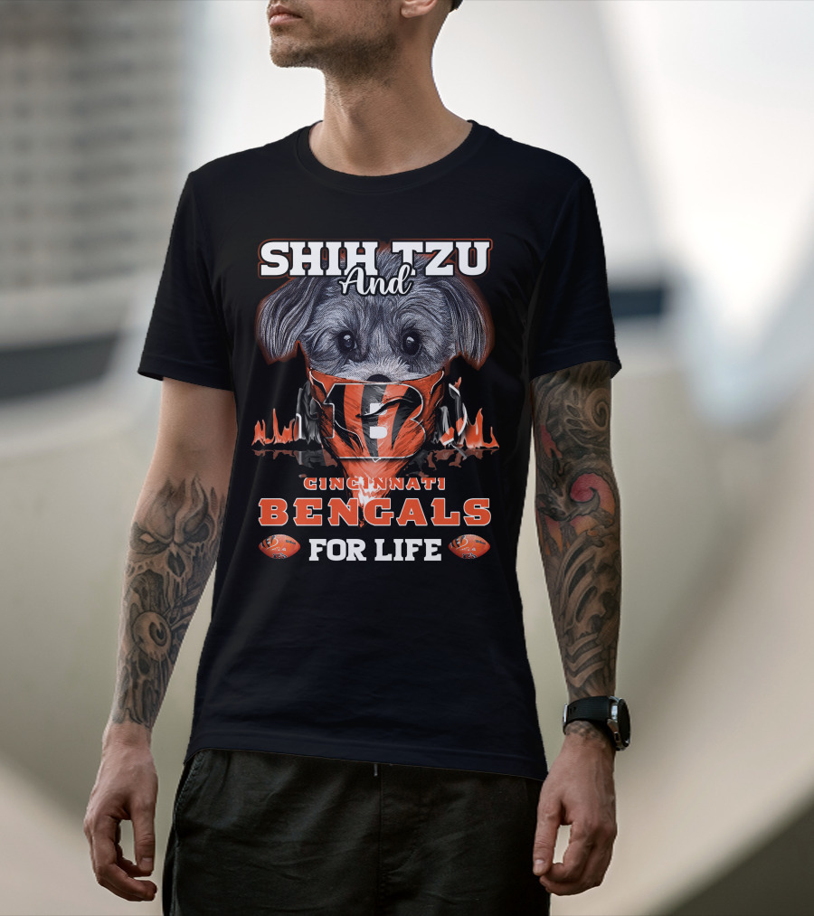 SHIH TZU AND CINCINNATI BENGALS FOR LIFE T-Shirt