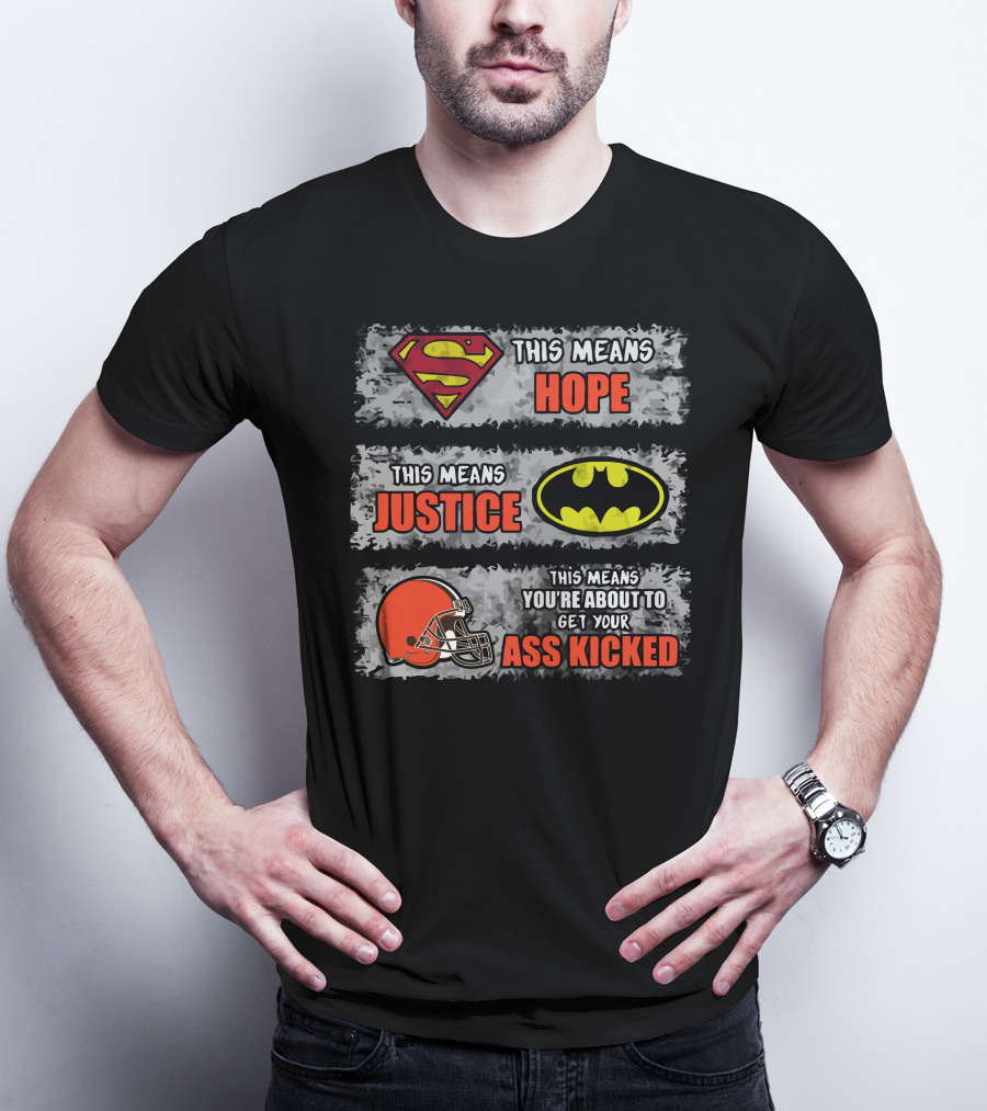 Superman Hope Batman Justice Cleveland Browns Ass Kicked T-Shirt