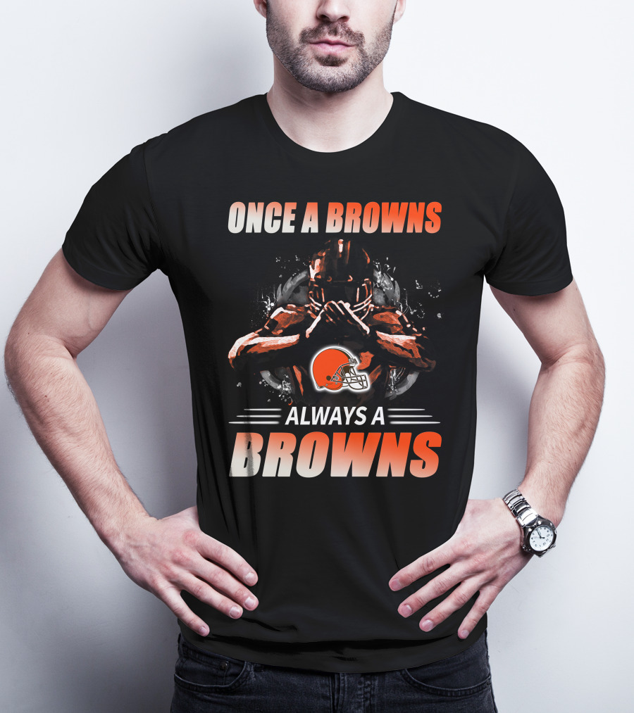 Once A Browns Always A Browns Cleveland Browns T-Shirt