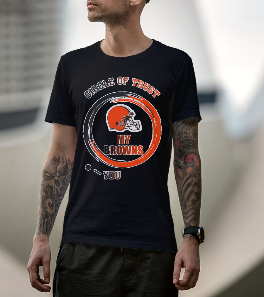 Cleveland Browns Circle Of Trust My Browns T-Shirt