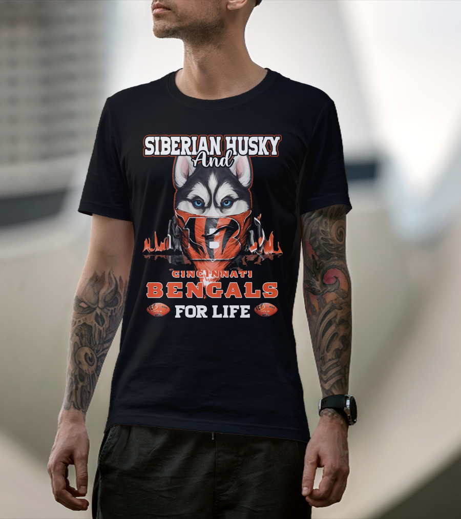 Siberian Husky And Cincinnati Bengals For Life T-Shirt