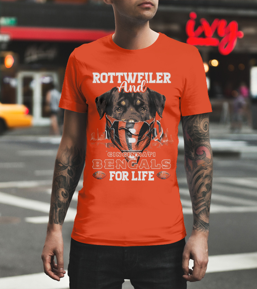 Rottweiler And Cincinnati Bengals For Life T-Shirt