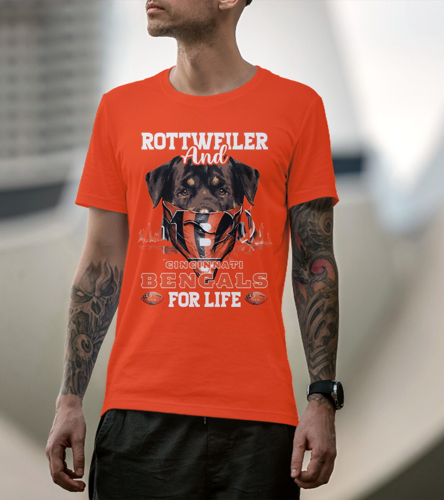 Rottweiler And Cincinnati Bengals For Life T-Shirt