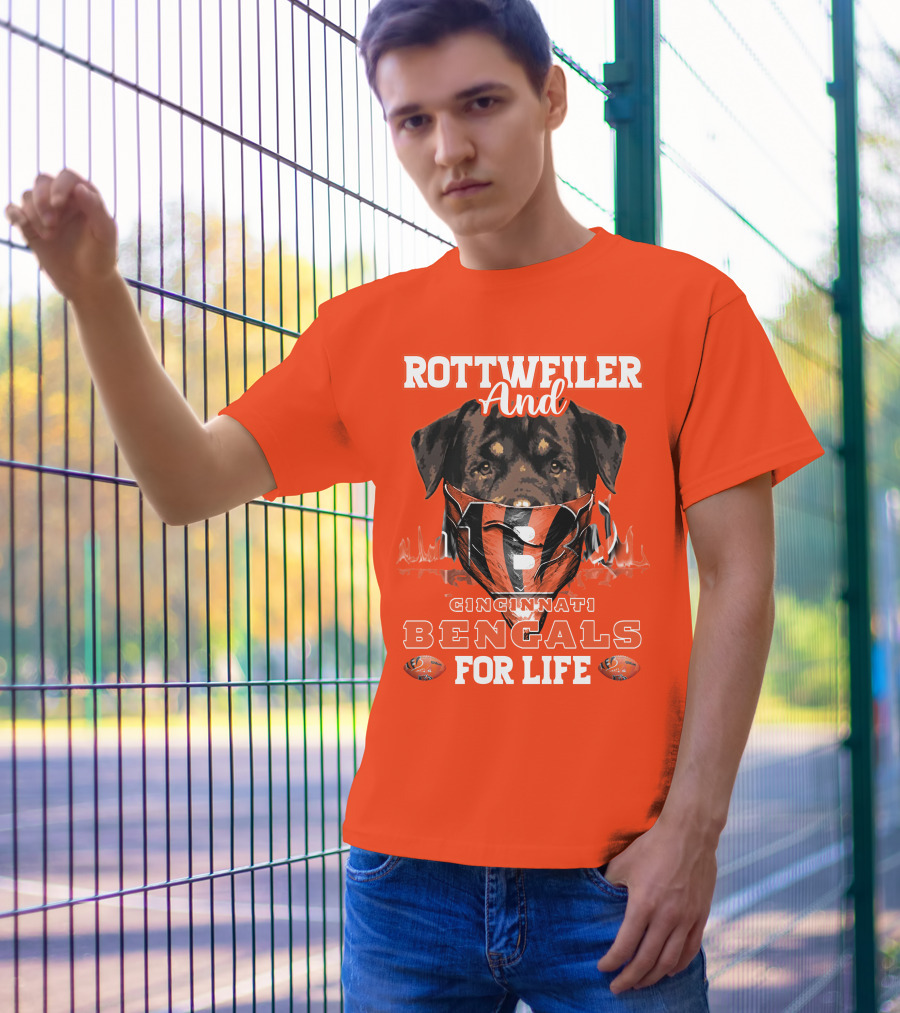 Rottweiler And Cincinnati Bengals For Life T-Shirt