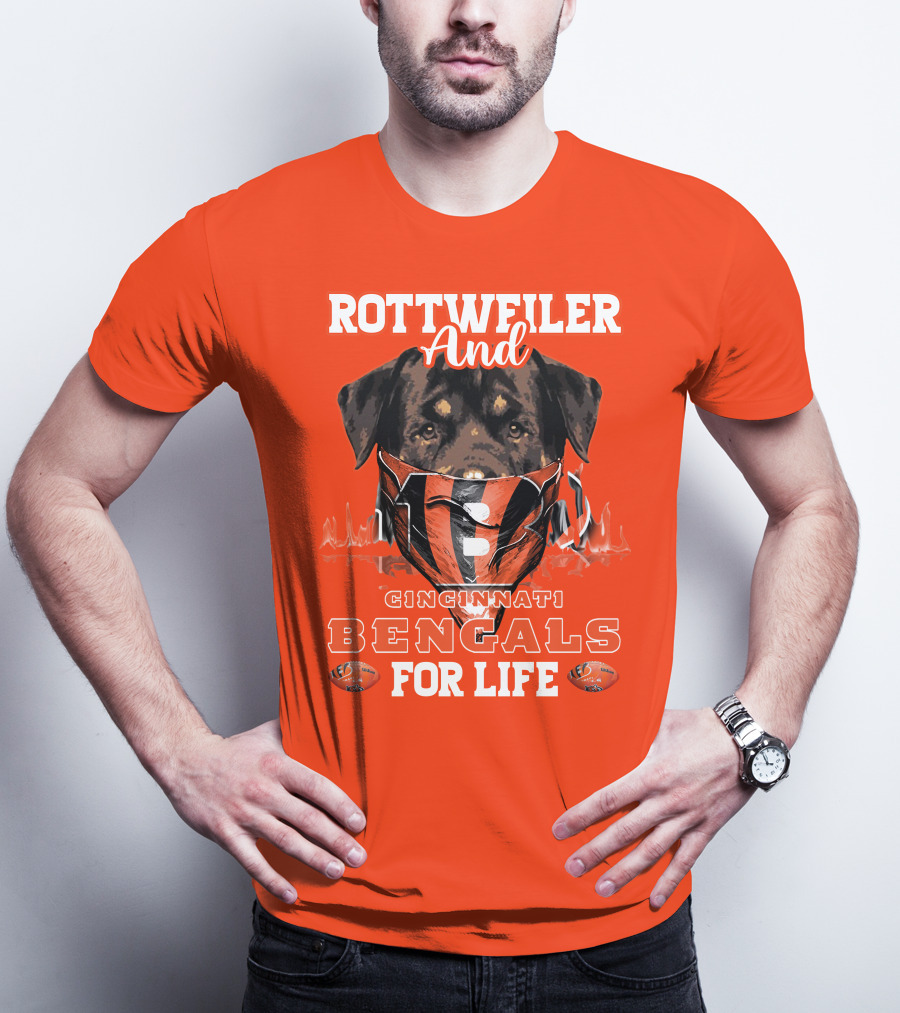 Rottweiler And Cincinnati Bengals For Life T-Shirt