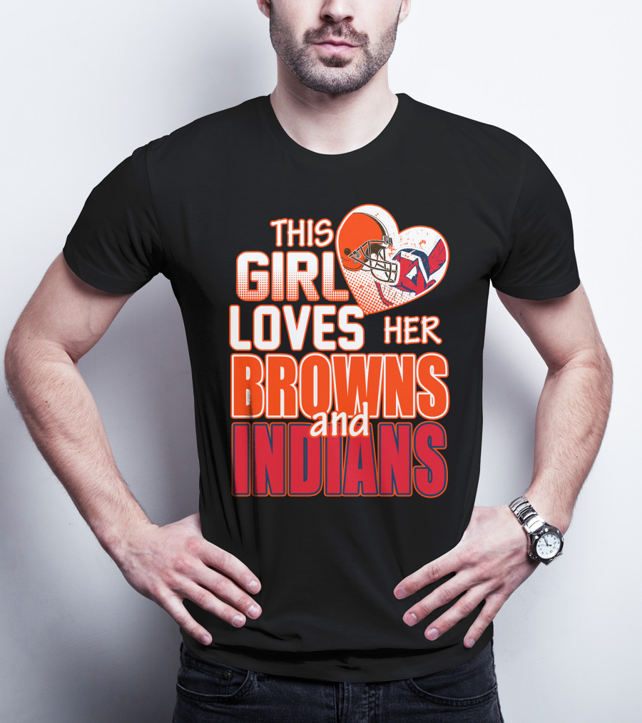 This Girl Loves Her Browns And Indians T-Shirt