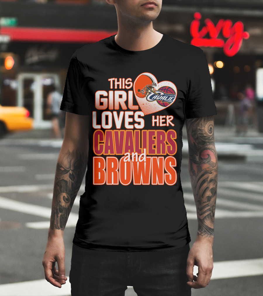 This Girl Loves Her Cleveland Cavaliers And Browns T-Shirt
