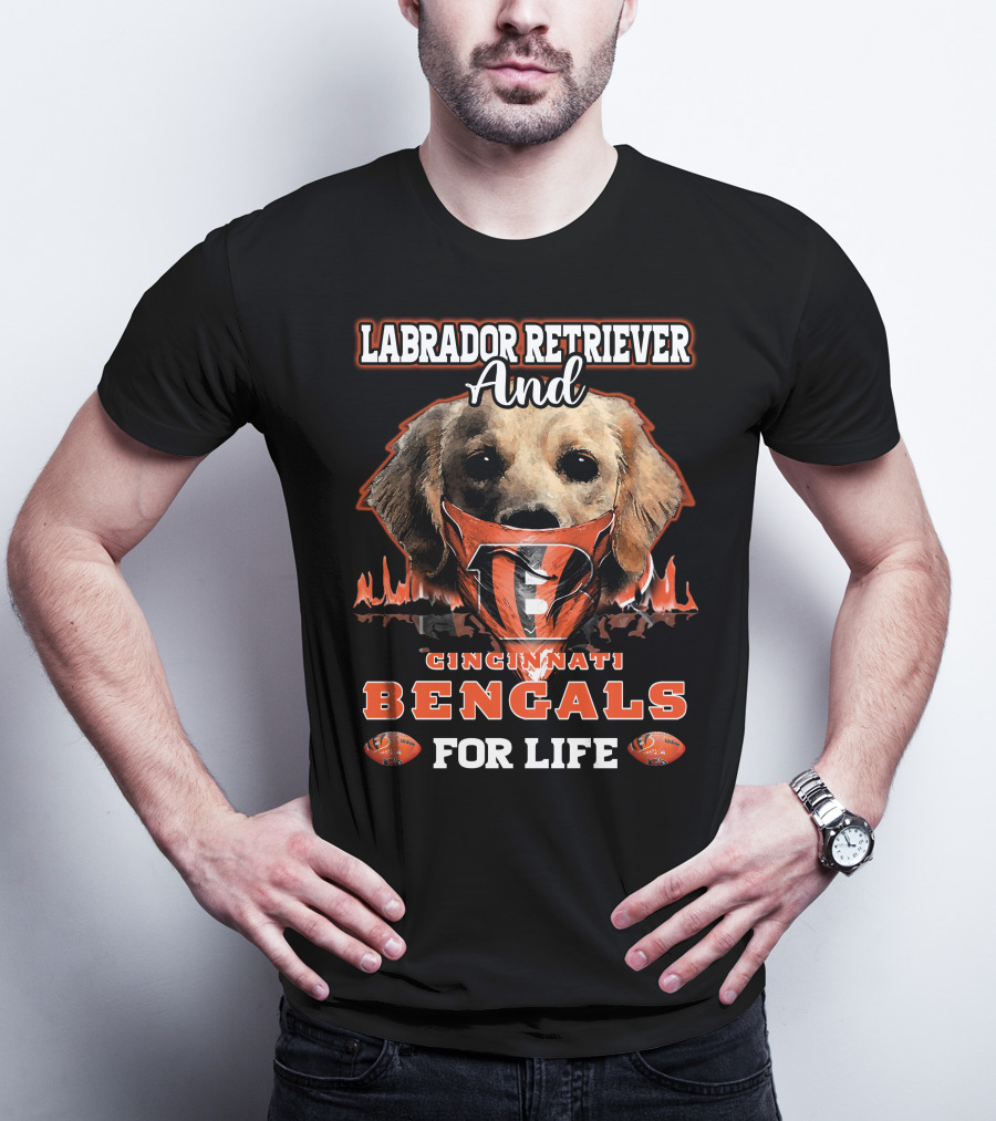 Labrador Retriever And Cincinnati Bengals For Life T-Shirt