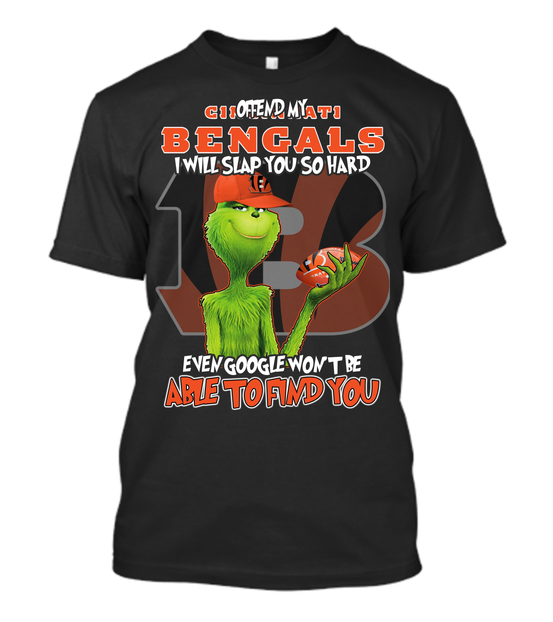 Cincinnati Bengals Grinch I Offend My Bengals Even Google Won't Be Able To Find You T-Shirt