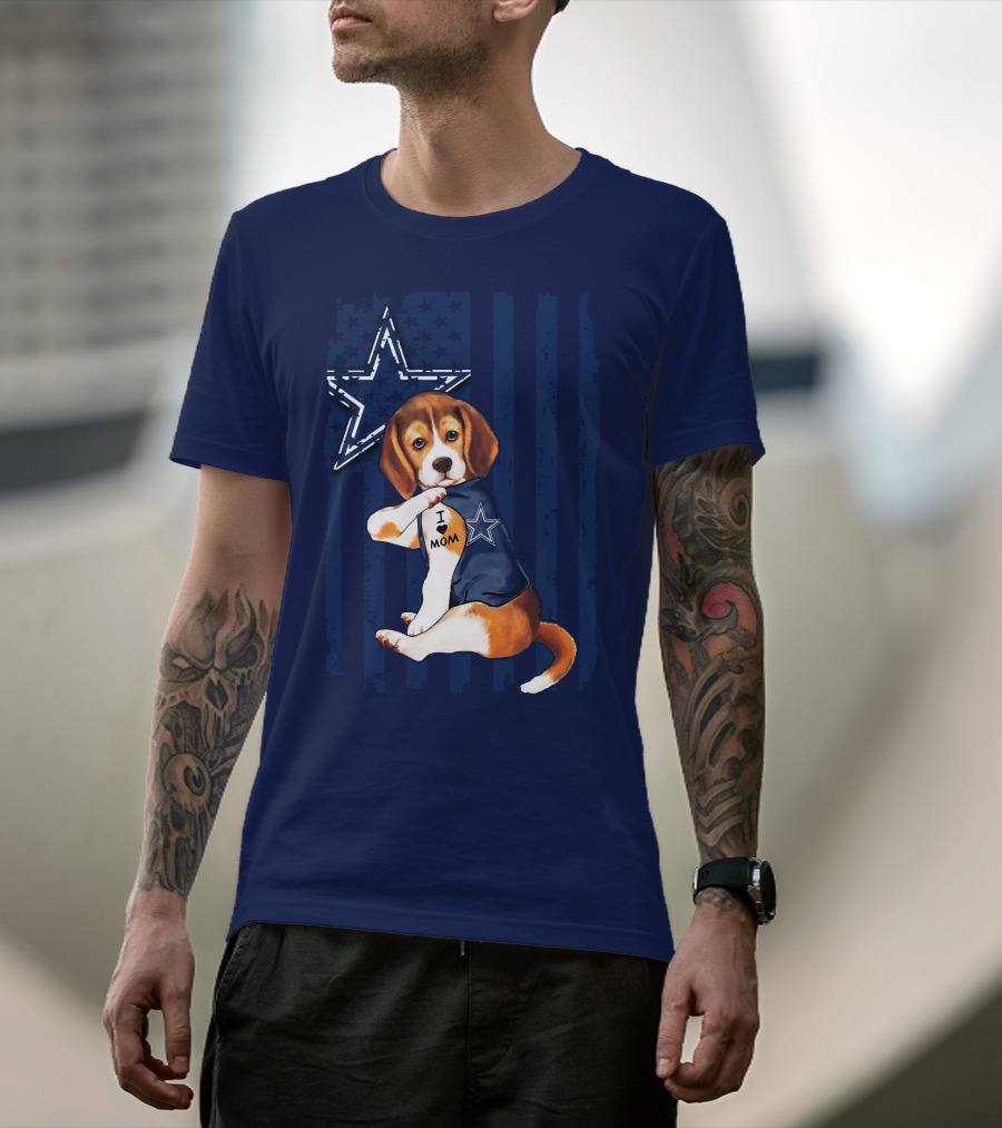 Beagle I Love Mom Dallas Cowboys Star Football Fans T-Shirt
