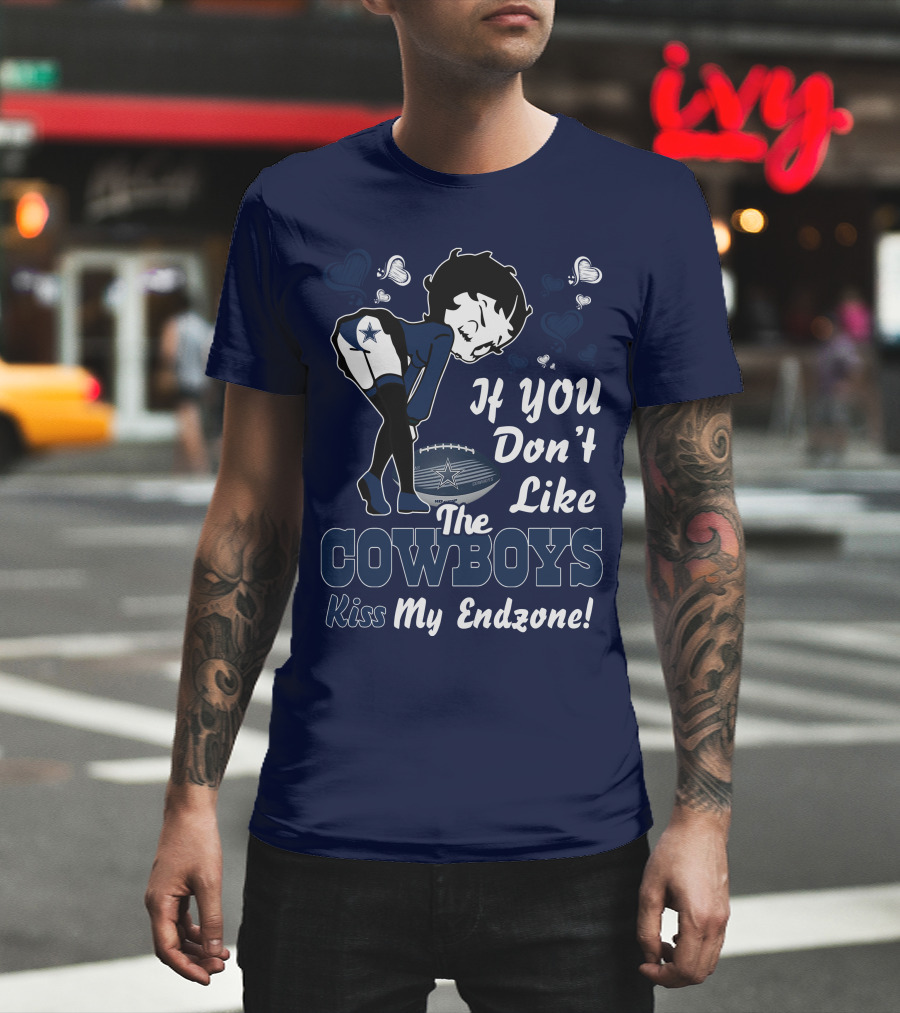 Betty Boop If You Don't Like The Cowboys Kiss My Endzone T-Shirt