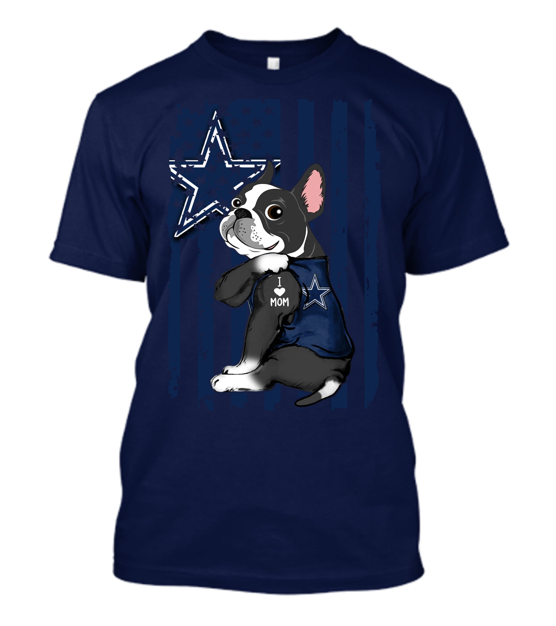 Boston Terrier I Love Mom Dallas Cowboys Star T-Shirt