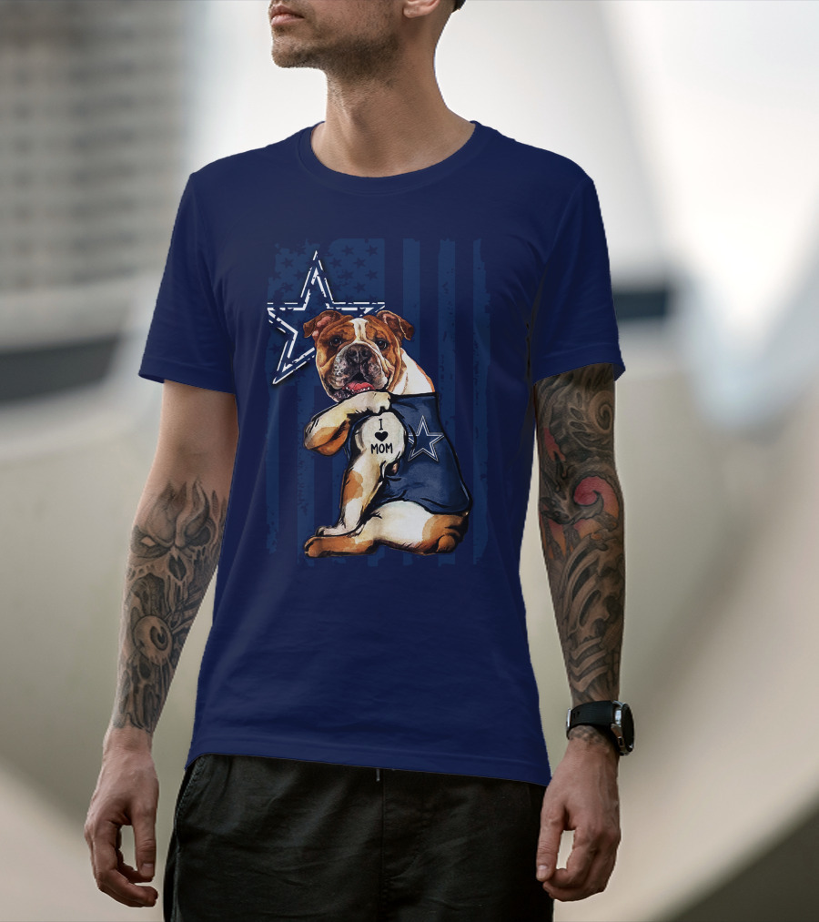 Bulldog Wearing Dallas Cowboys I Love Mom Tattoo With Star And Stripes Background T-Shirt
