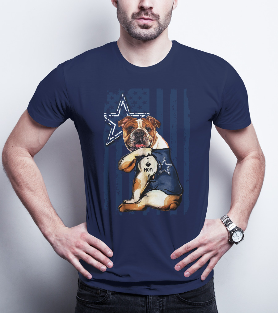 Bulldog Wearing Dallas Cowboys I Love Mom Tattoo With Star And Stripes Background T-Shirt