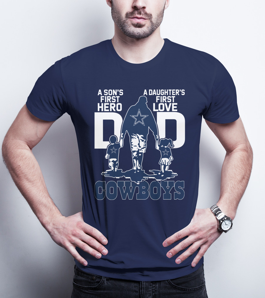 A Son's First Hero A Daughter's First Love Dad Cowboys T-Shirt