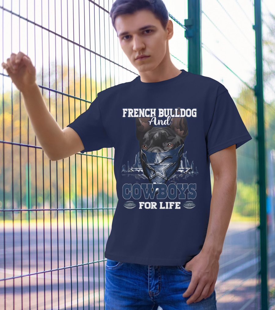FRENCH BULLDOG AND COWBOYS FOR LIFE T-Shirt