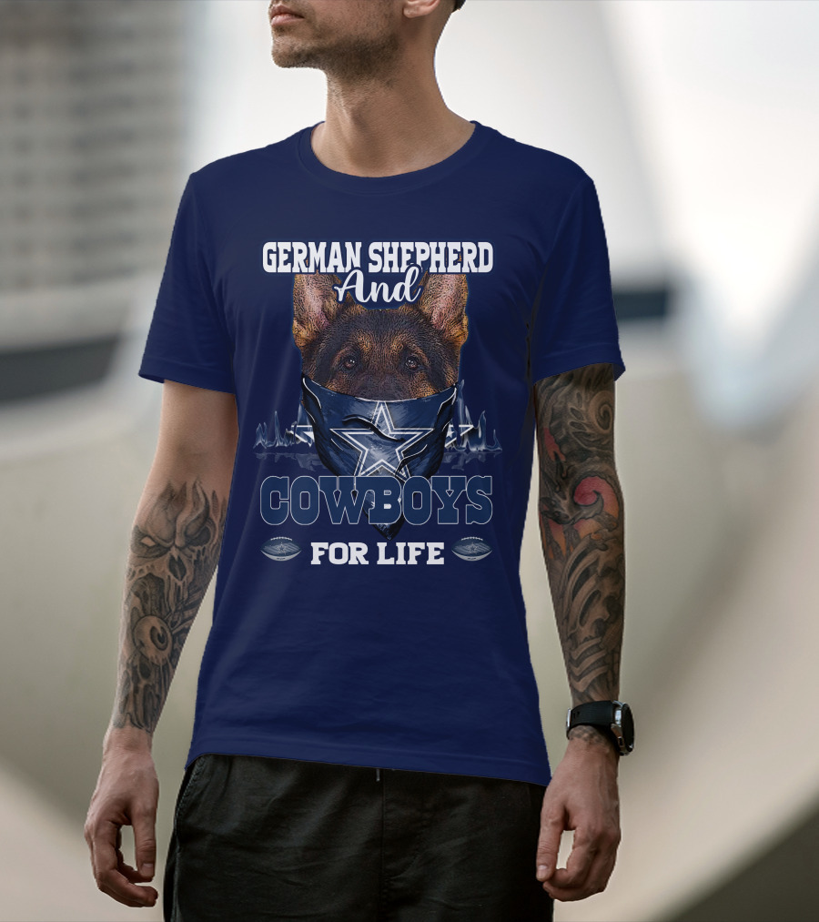German Shepherd And Cowboys For Life DALLAS COWBOYS T-Shirt