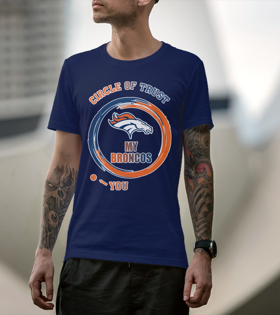 Circle Of Trust My Broncos Denver Broncos T-Shirt
